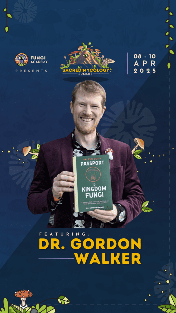 Dr. Gordon Walker - Fungi Academy